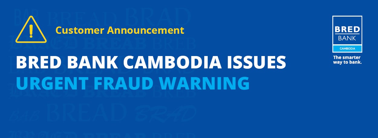 CUSTOMER ANNOUNCEMENT - BRED Bank Cambodia